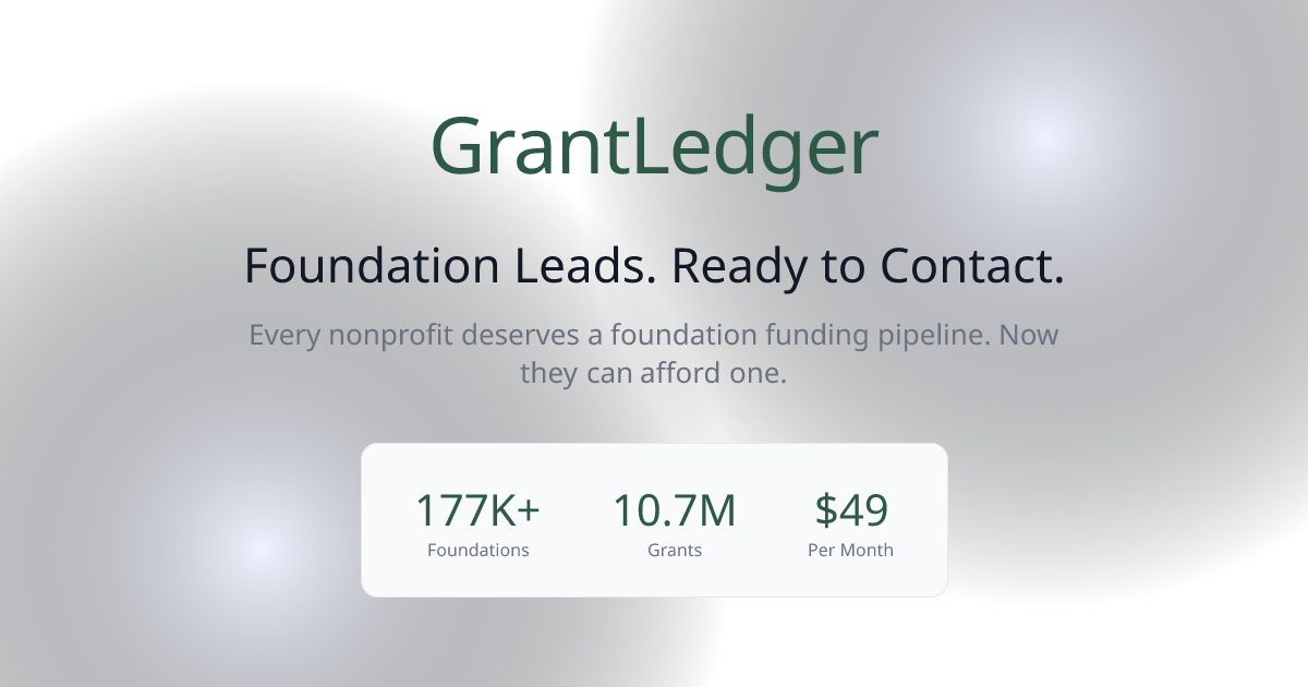 GrantLedger - Foundation Leads. Ready to Contact.